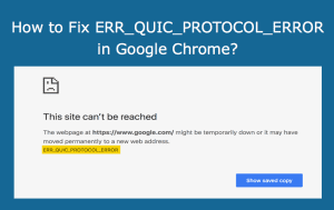 修复Chrome中的ERR_QUIC_PROTOCOL_ERROR - INFOXIAO